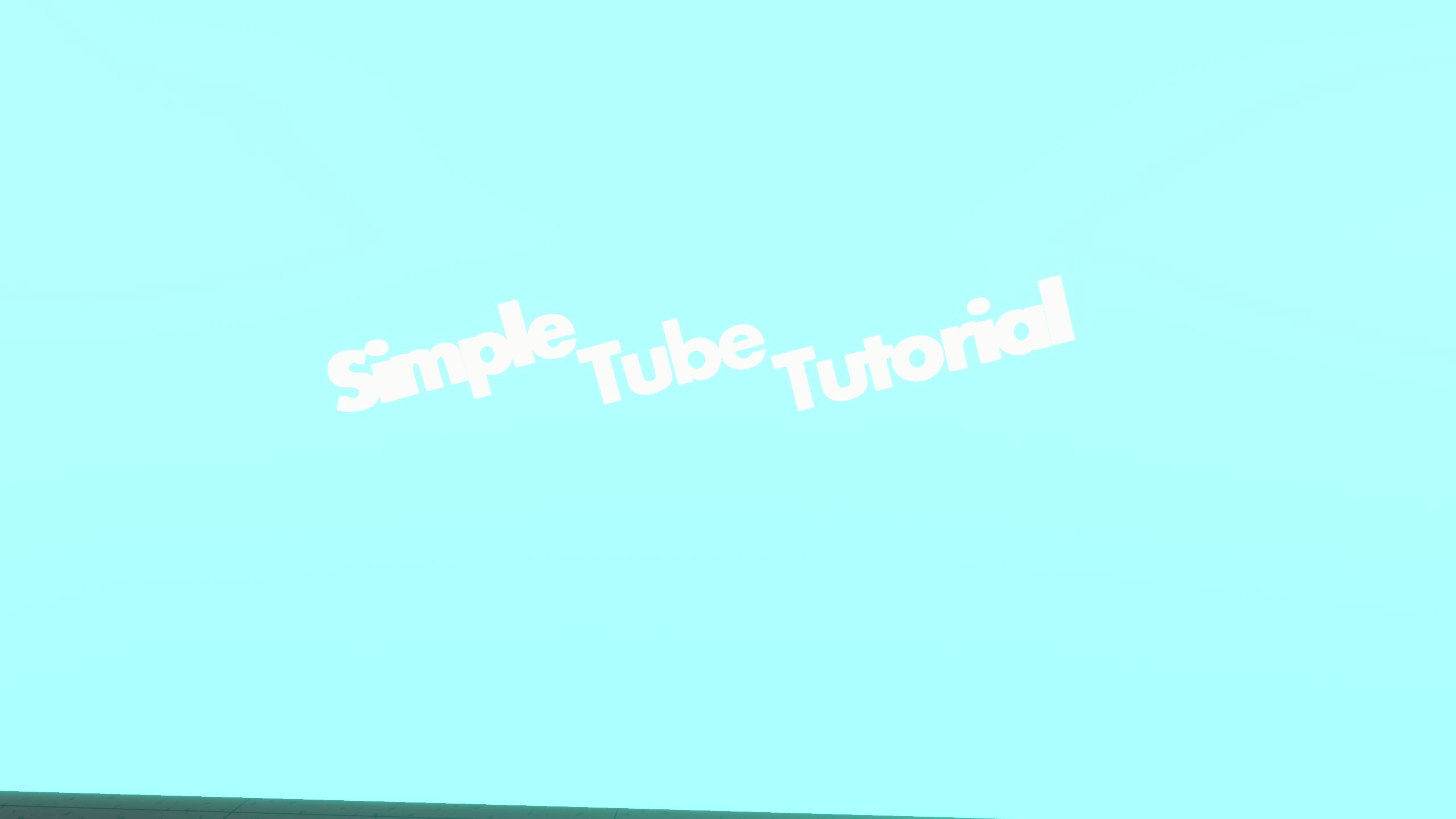 ^Simple_Tube_Tutorial