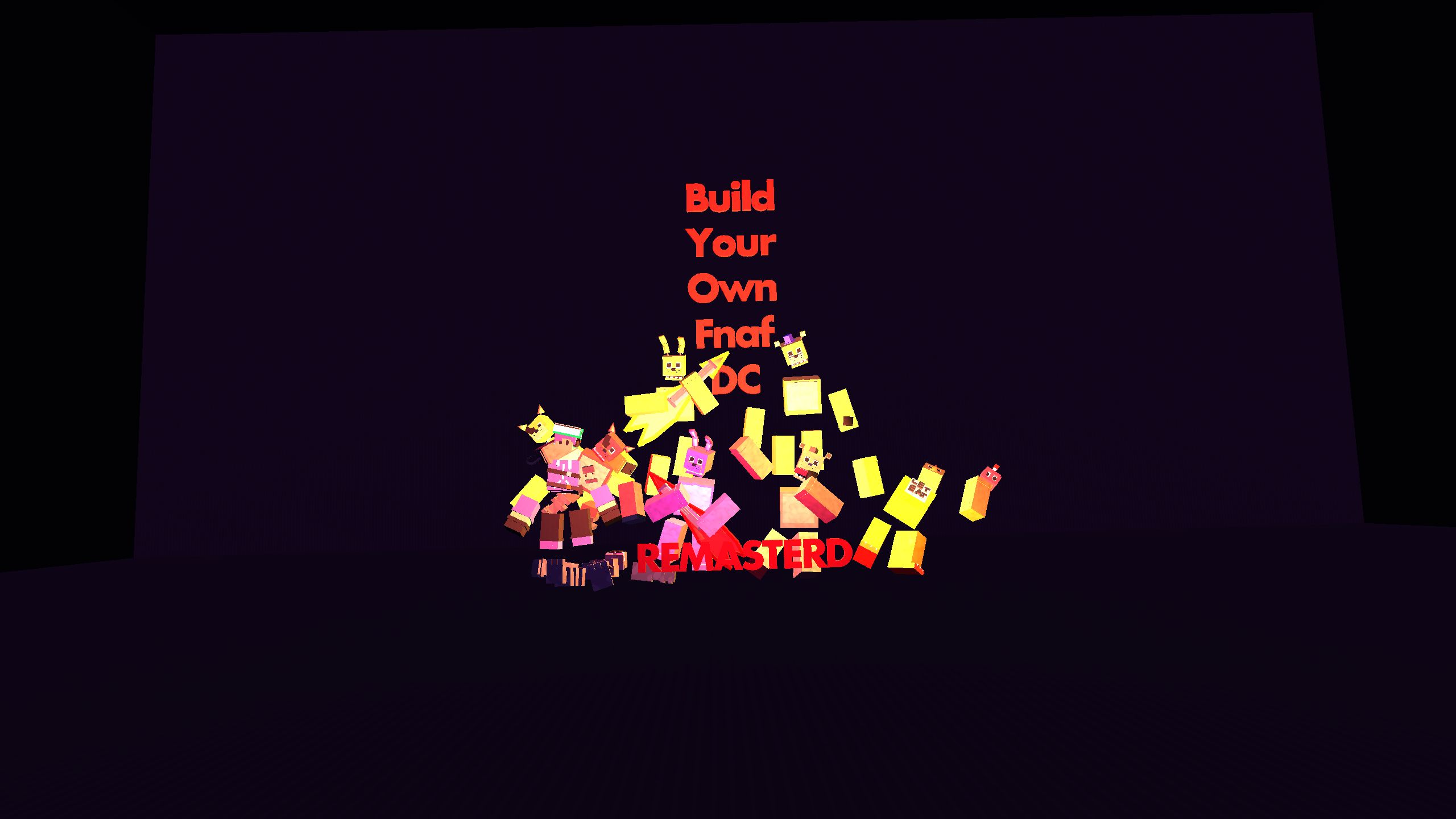 ^Build-Your-Own-Fnaf-DC-Remasterd