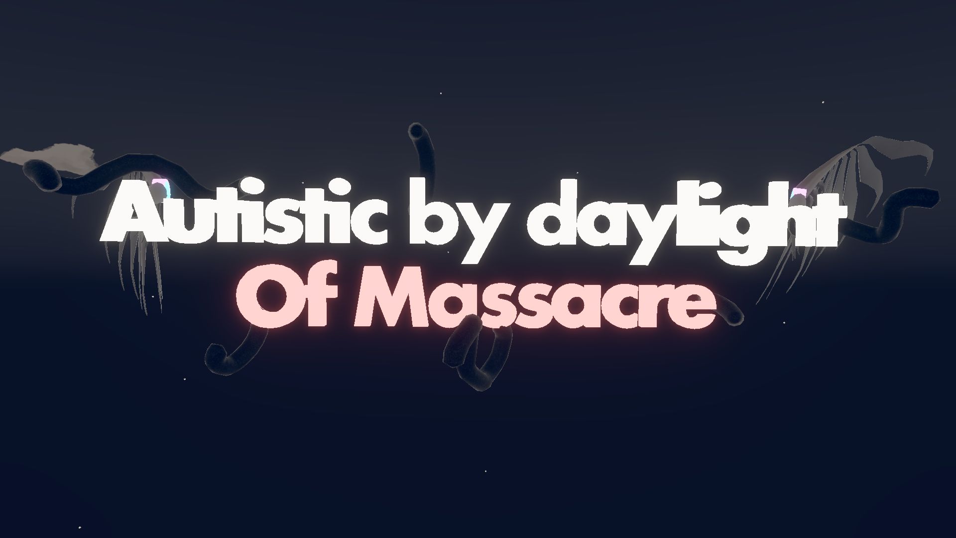 ^Autistic-by-daylight-of-Massacre-gallery-monster