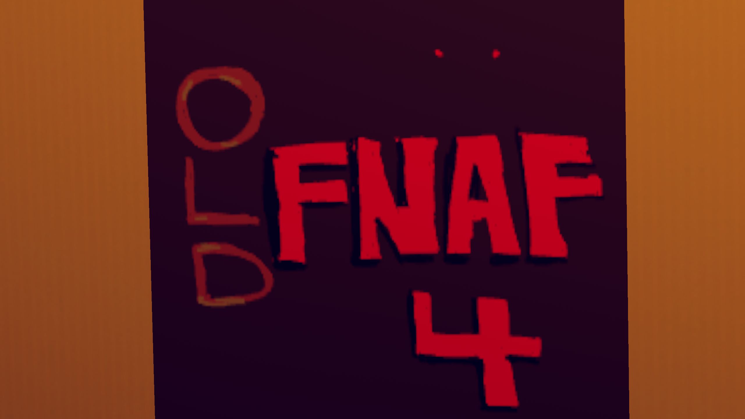 ^OLD-FNAF-4
