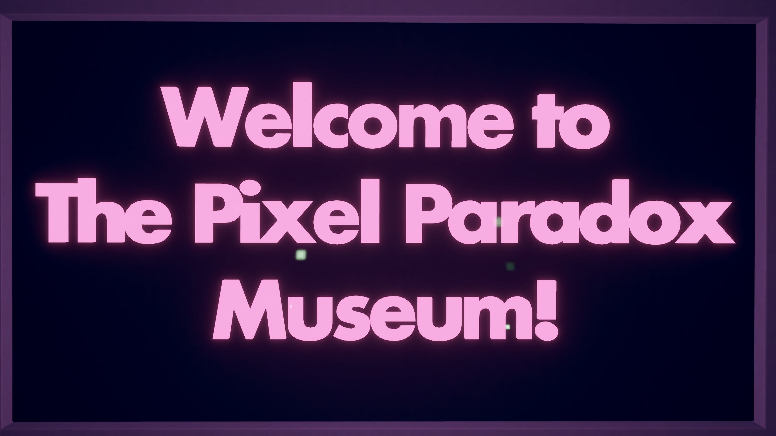 ^Pixel_Paradox_Museum