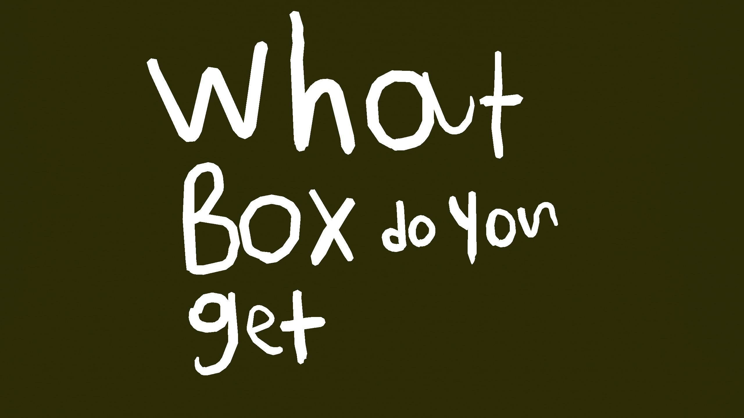 ^what.box.do.you.get