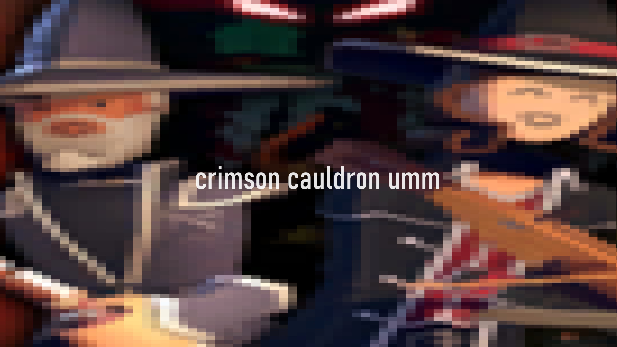 ^CrimsonCauldronRRSRemake